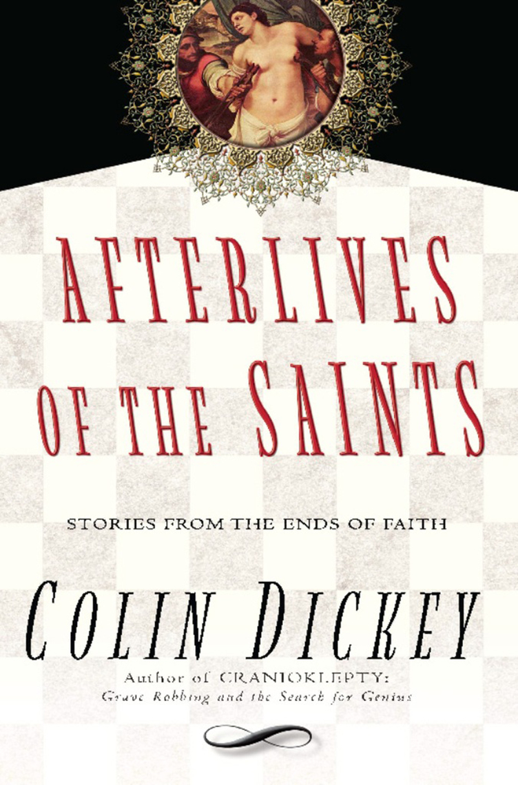 Afterlives of the Saints by Colin Dickey (Ebook) - Read free for 30 days