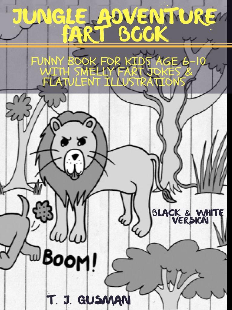 Jungle Adventure Fart Book: Funny Book For Kids Age 6-10 With Smelly ...