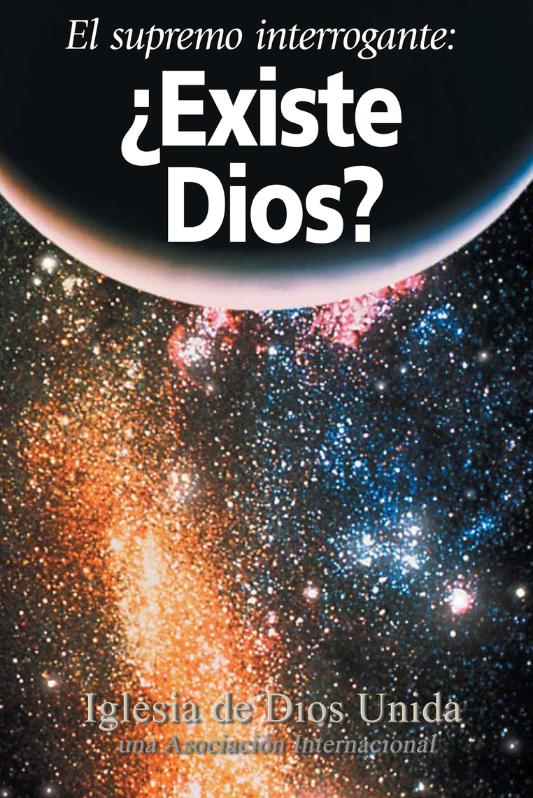 El supremo interrogante ¿Existe Dios? by Iglesia de Dios Unida una ...