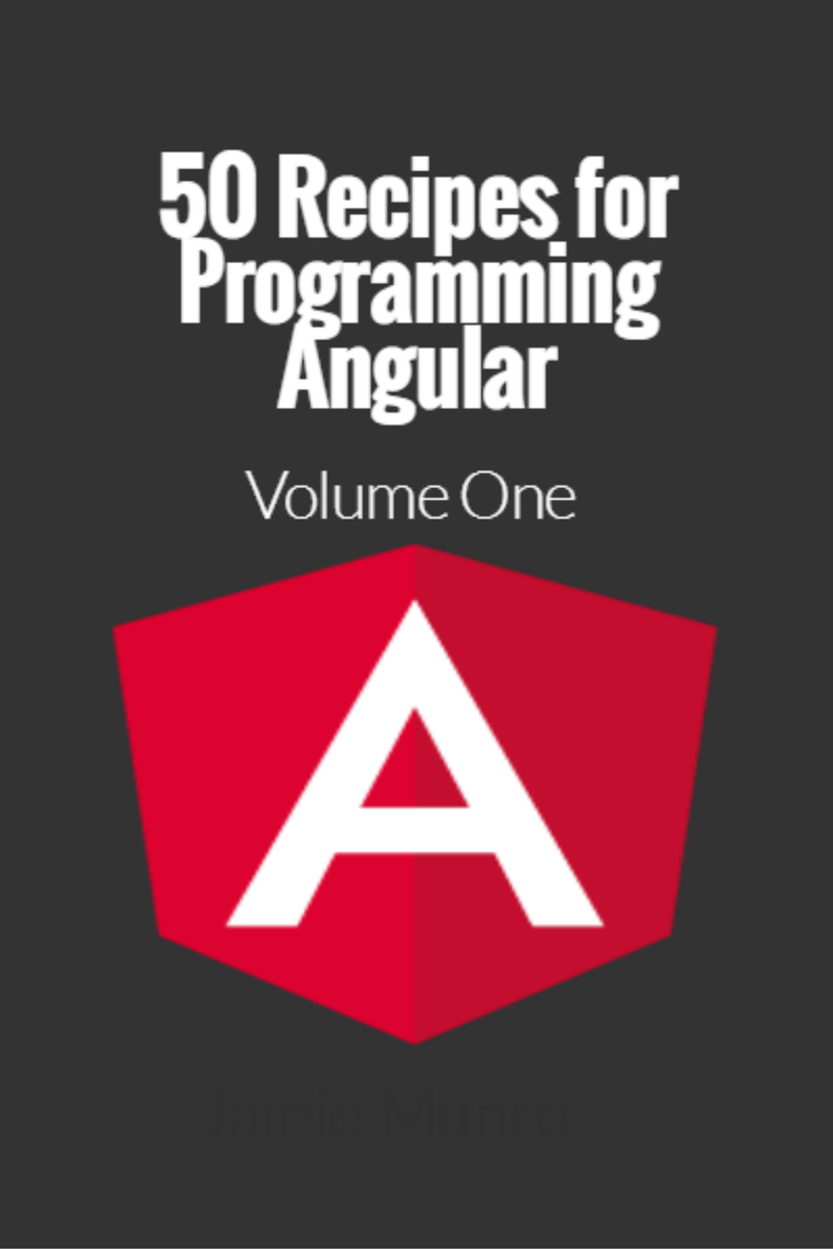 50 Recipes for Programming Angular by Jamie Munro (Ebook) - Read free ...