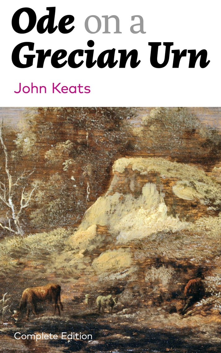 Ode on a Grecian Urn (Complete Edition) by John Keats (Ebook) - Read ...