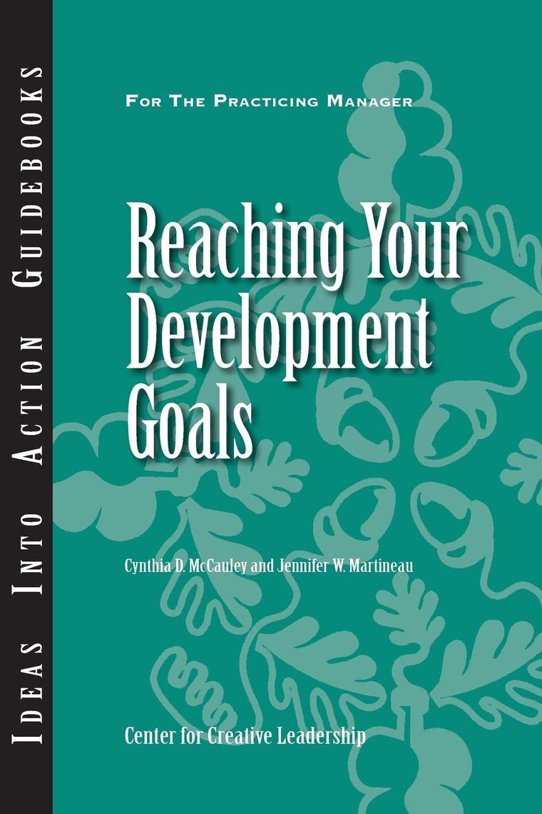 Reaching Your Development Goals by Cynthia McCauley, Jennifer Martineau ...