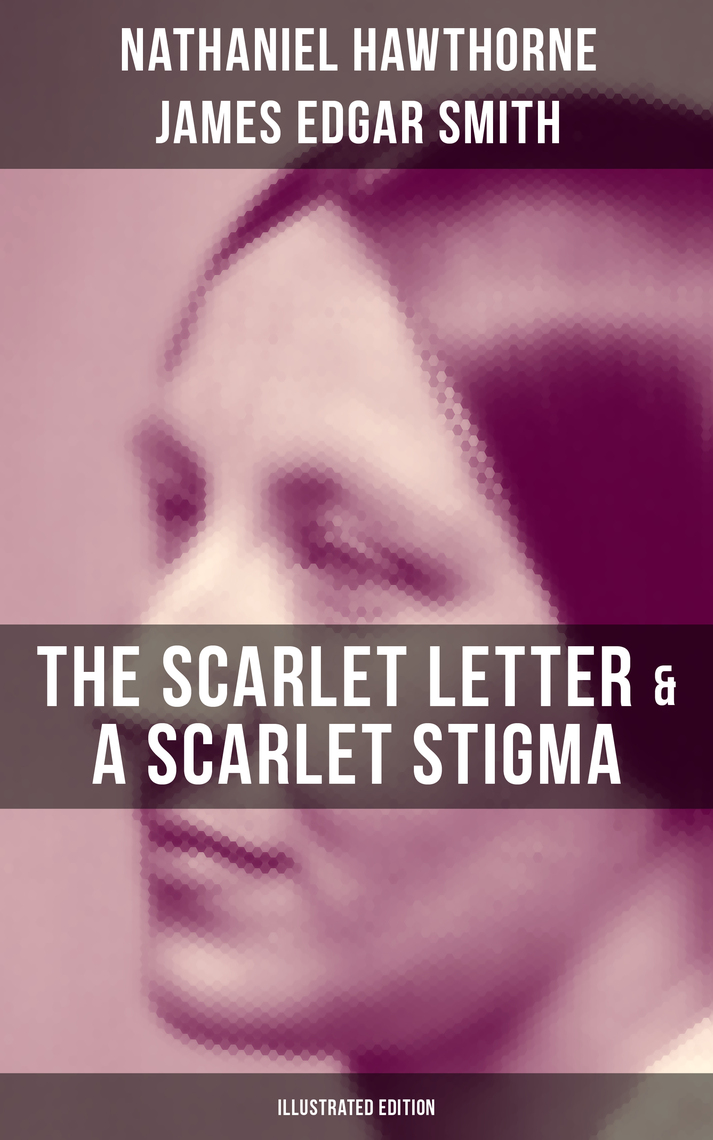 The Scarlet Letter & A Scarlet Stigma (Illustrated Edition) by ...