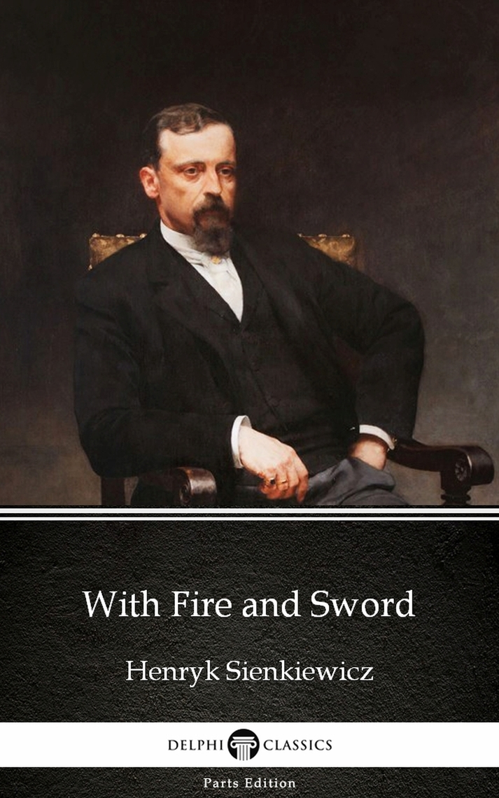 With Fire and Sword by Henryk Sienkiewicz - Delphi Classics ...