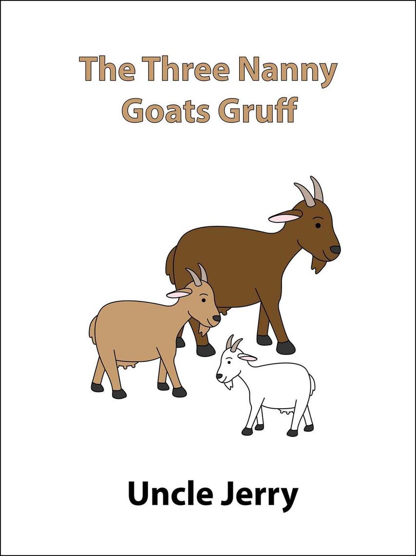 The Three Nanny Goats Gruff by Uncle Jerry - Ebook | Everand