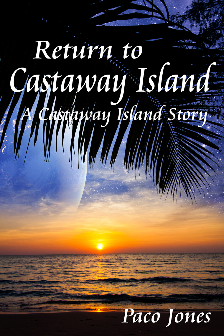 Return to Castaway Island: A Castaway Island Story by Paco Jones (Ebook ...