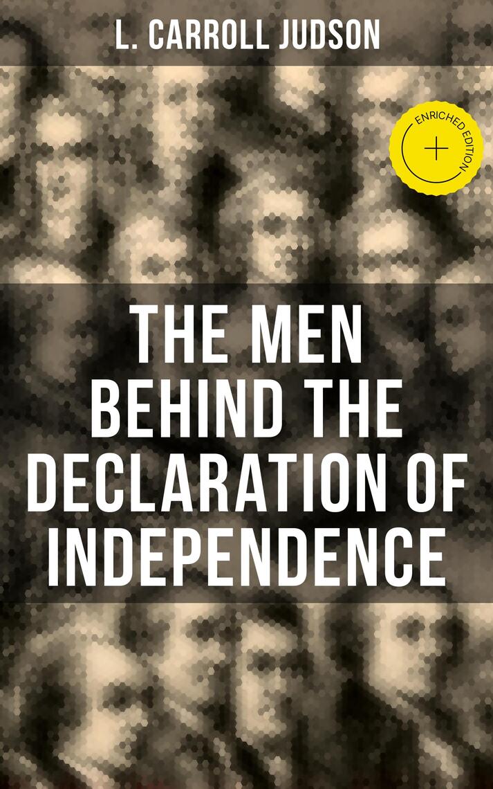 The Men Behind the Declaration of Independence by L. Carroll Judson ...