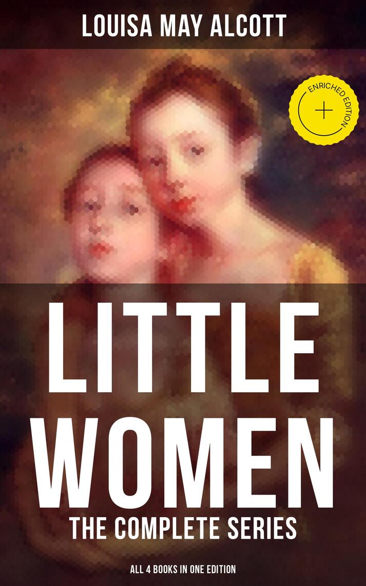 LITTLE WOMEN: The Complete Series (All 4 Books in One Edition) by ...