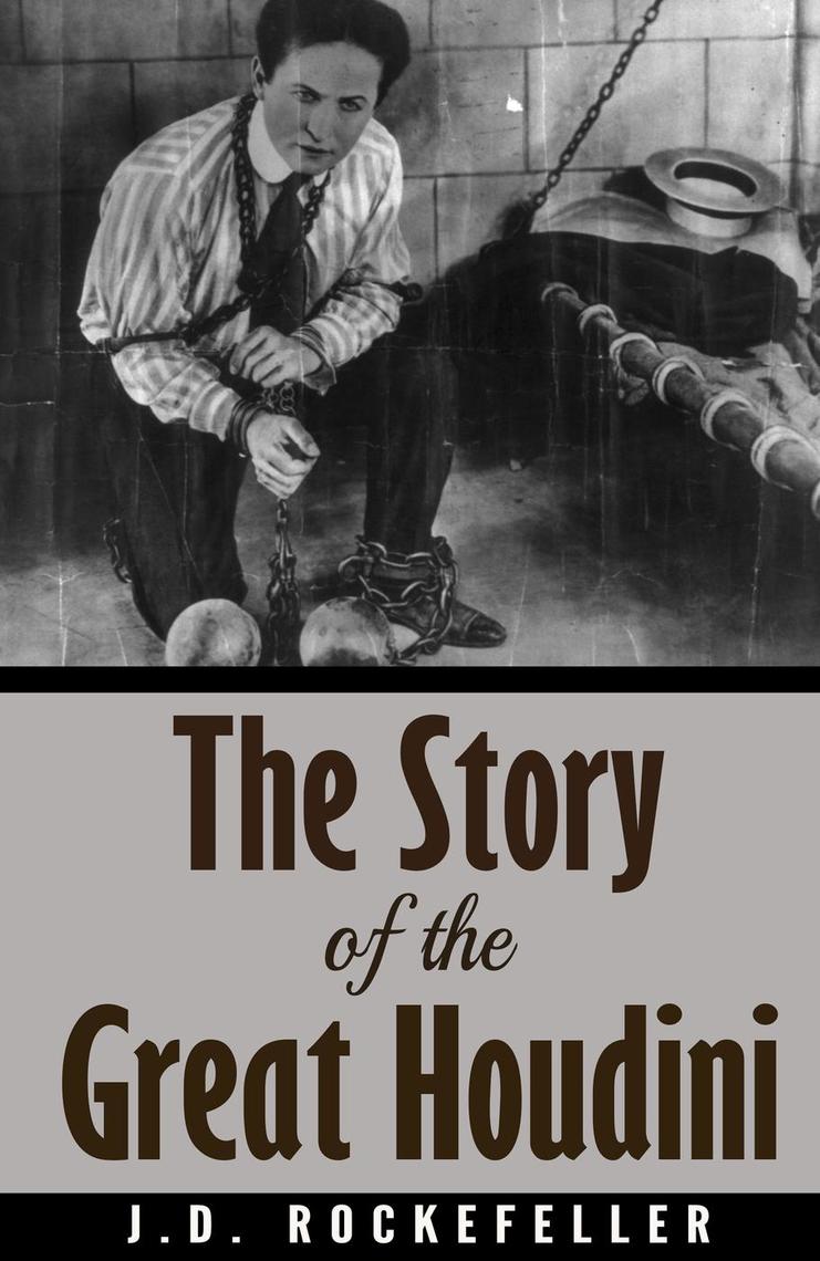 The Story of the Great Houdini by J. D. Rockefeller (Ebook) - Read free ...