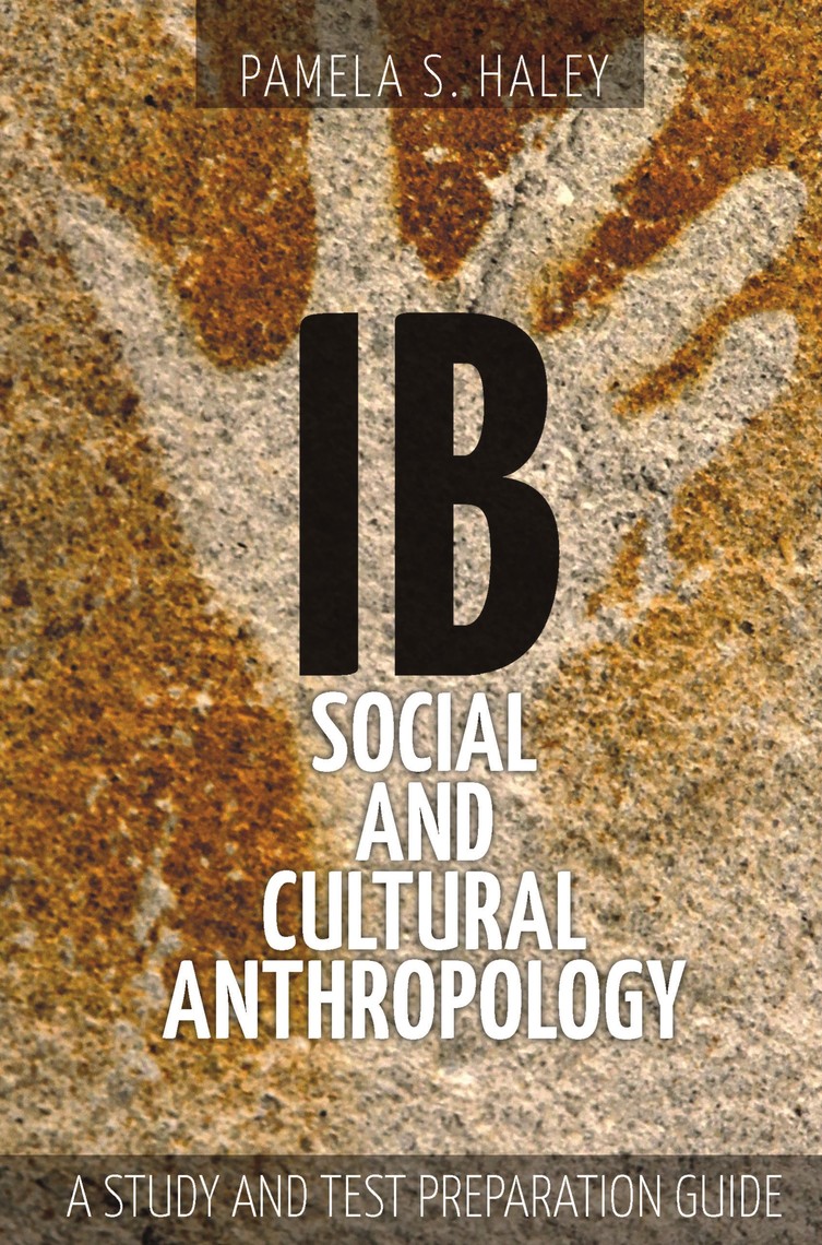 Ib Social and Cultural Anthropology: by Pamela S. Haley - Ebook | Everand