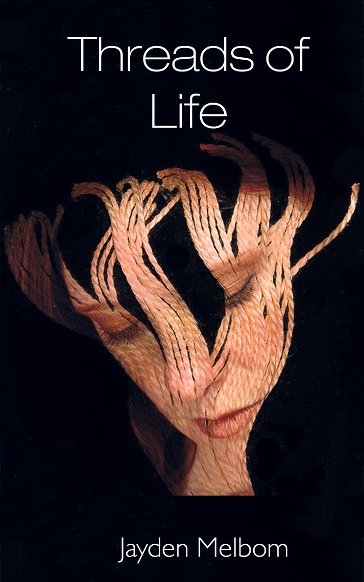 Threads of Life by Jayden Melbom (Ebook) - Read free for 30 days