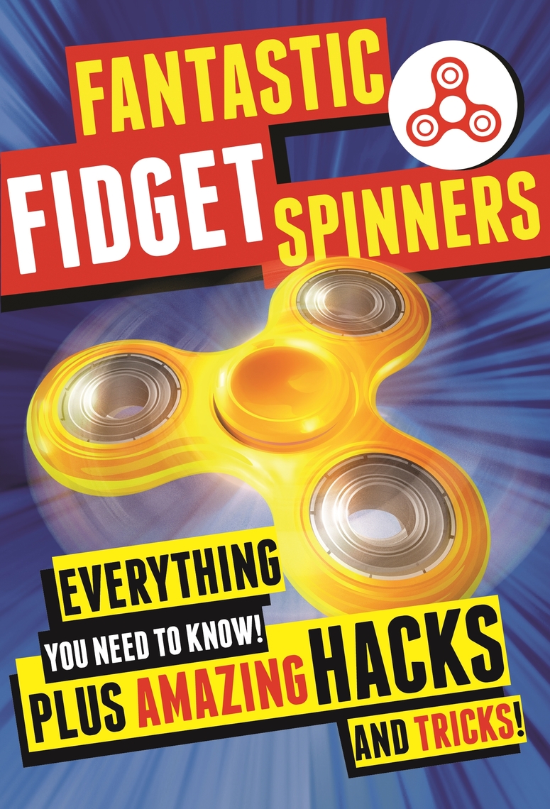 Fantastic Fidget Spinners by Emily Stead (Ebook) - Read free for 30 days