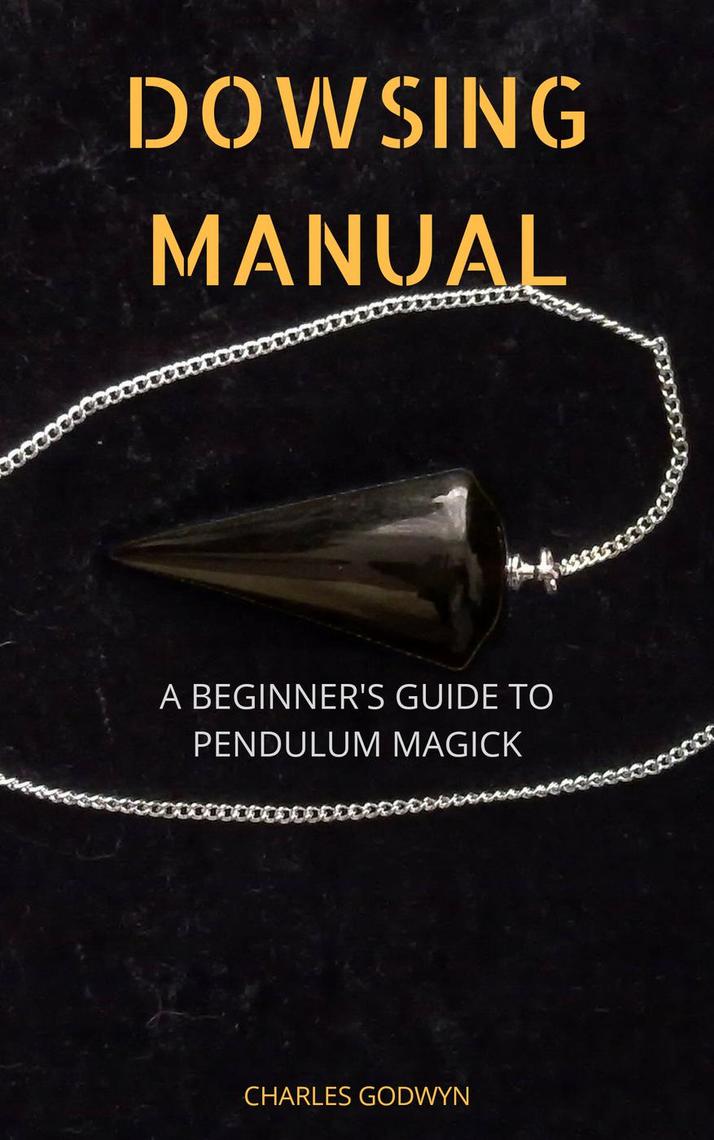 Dowsing Manual by Charles Godwyn - Ebook | Everand