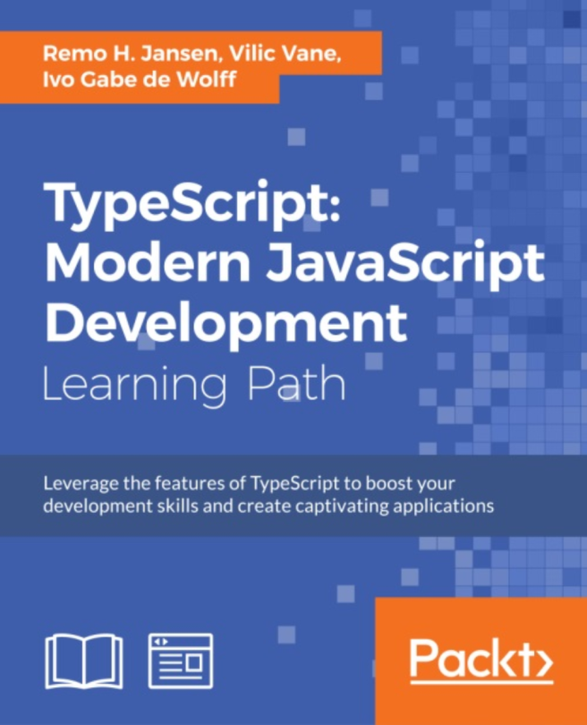 Typescript Modern Javascript Development By Remo H Jansen Vilic Vane Ivo Gabe De Wolff 