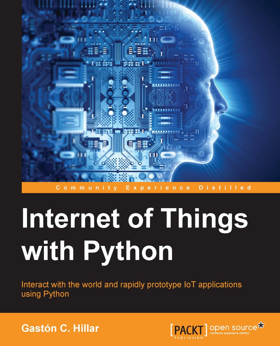 Internet of Things with Python by Gastón C. Hillar - Ebook | Everand