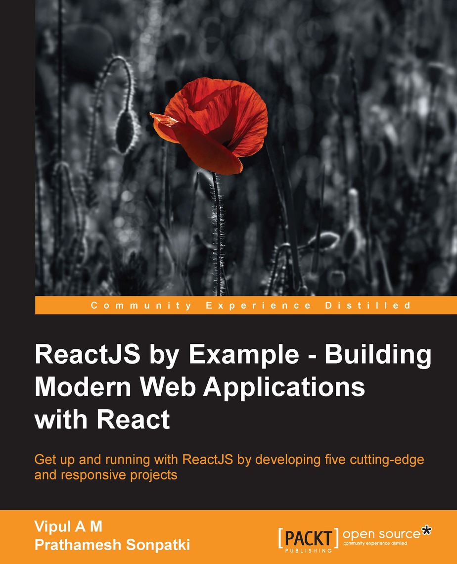 Reactjs By Example Building Modern Web Applications With React By Vipul A M Prathamesh