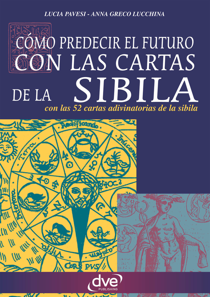 Como predecir el futuro con las cartas de la Sibila de Lucia Pavesi y ... Como predecir el futuro con las cartas de la Sibila de Lucia Pavesi y ...