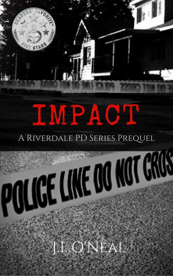 Impact: A Riverdale PD Series Prequel by J.I. O'Neal (Ebook) - Read ...