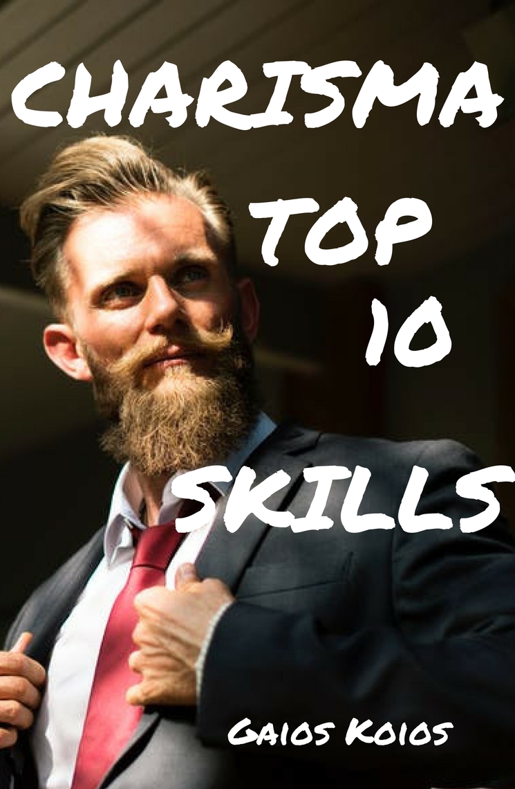 Charisma Top 10 Skills by Gaios Koios (Ebook) - Read free for 30 days
