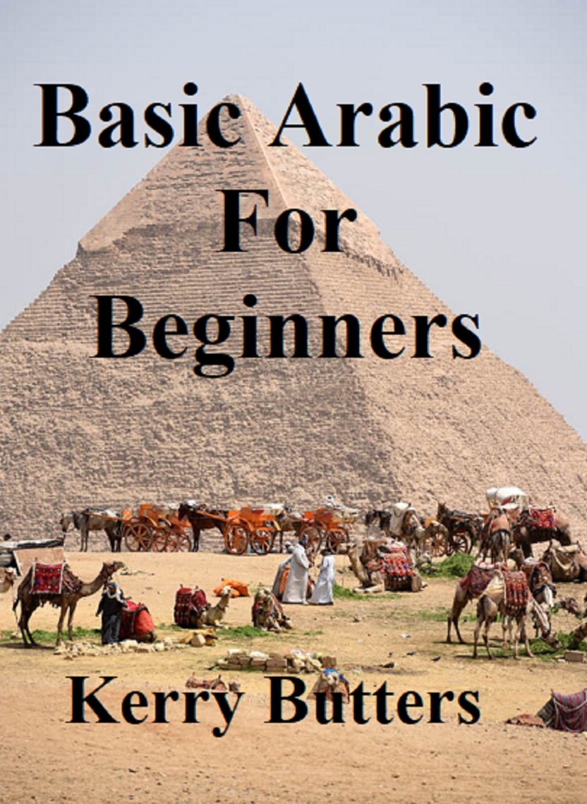 Basic Arabic For Beginners. by Kerry Butters - Ebook | Everand
