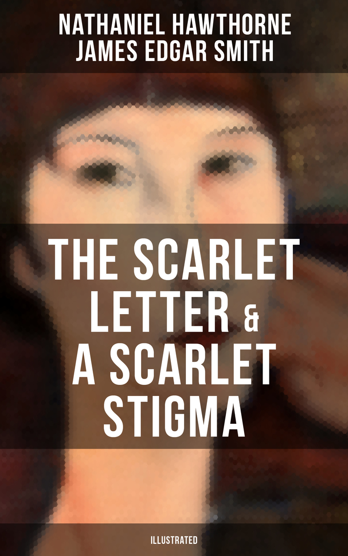 THE SCARLET LETTER & A SCARLET STIGMA (Illustrated) by Nathaniel ...