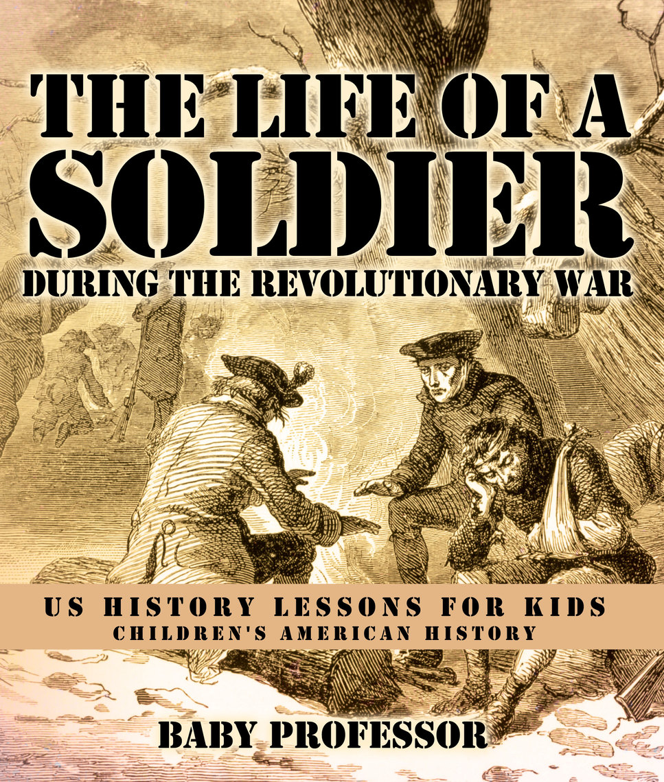 The Life of a Soldier During the Revolutionary War - US History Lessons ...