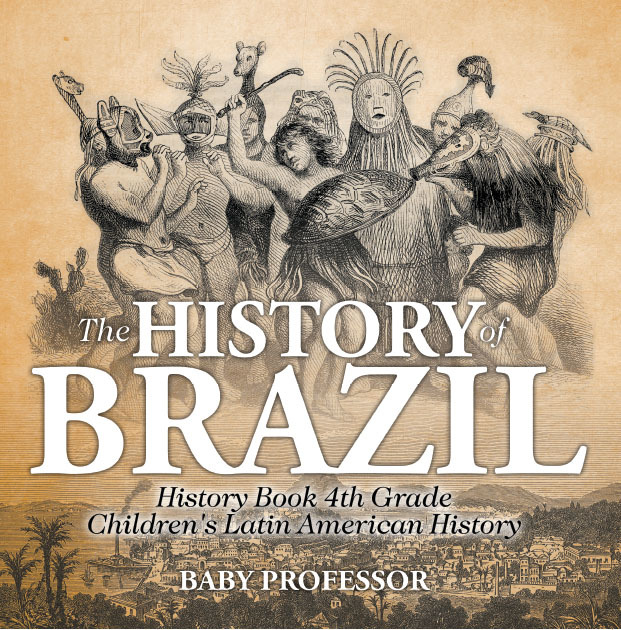 The History of Brazil - History Book 4th Grade | Children's Latin ...