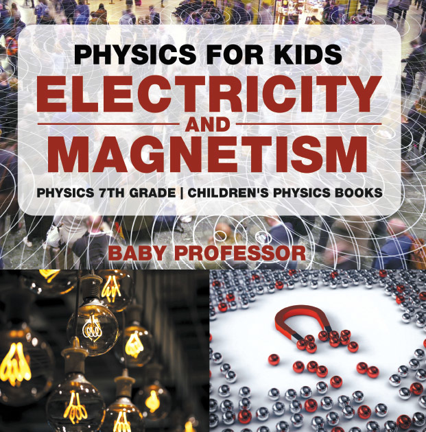 Physics for Kids : Electricity and Magnetism - Physics 7th Grade ...