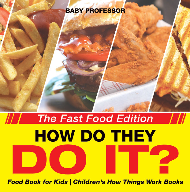 How Do They Do It? The Fast Food Edition - Food Book for Kids ...