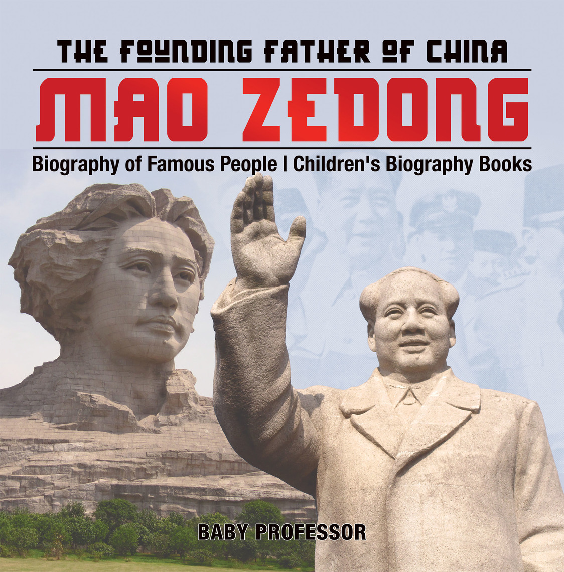 Mao Zedong: The Founding Father of China - Biography of Famous People ...