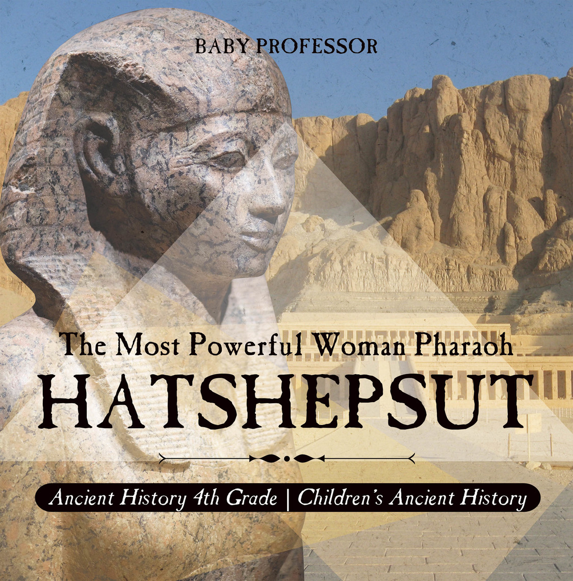 Hatshepsut: The Most Powerful Woman Pharaoh - Ancient History 4th Grade ...