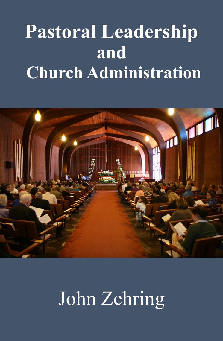 Pastoral Leadership and Church Administration by John Zehring (Ebook ...