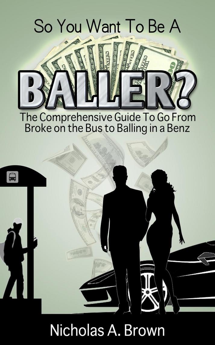 So You Want To Be A Baller? The Comprehensive Guide To Go From Broke on ...
