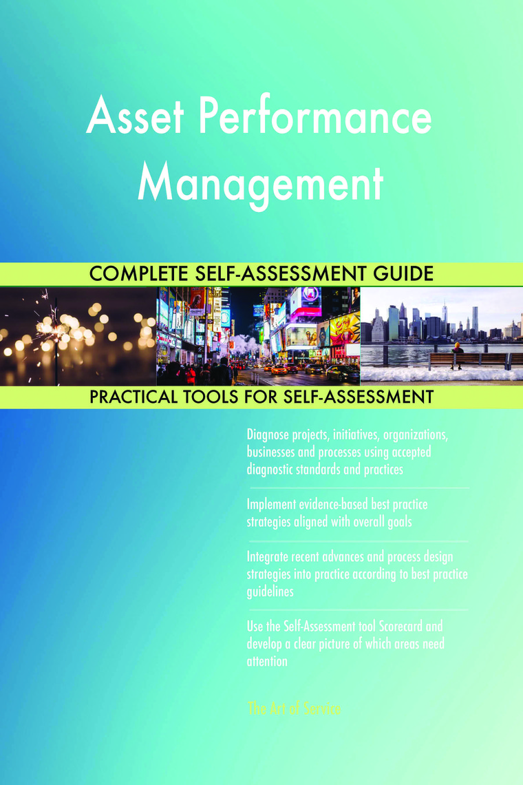 Asset Performance Management Complete Self-Assessment Guide by Gerardus ...