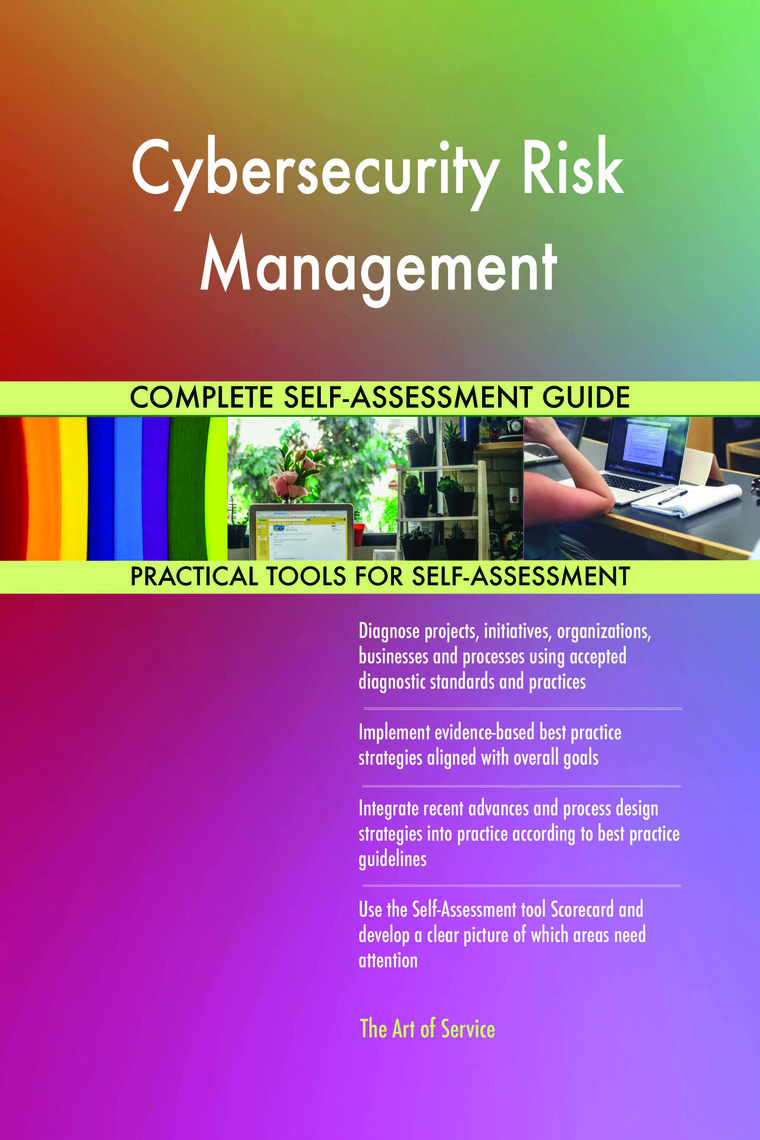 Cybersecurity Risk Management Complete Self-Assessment Guide by ...