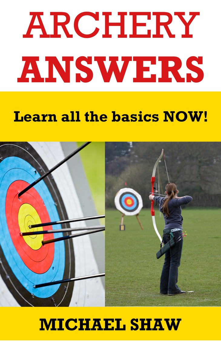 Archery Answers: Learn All the Basics Now by Michael Shaw (Ebook ...