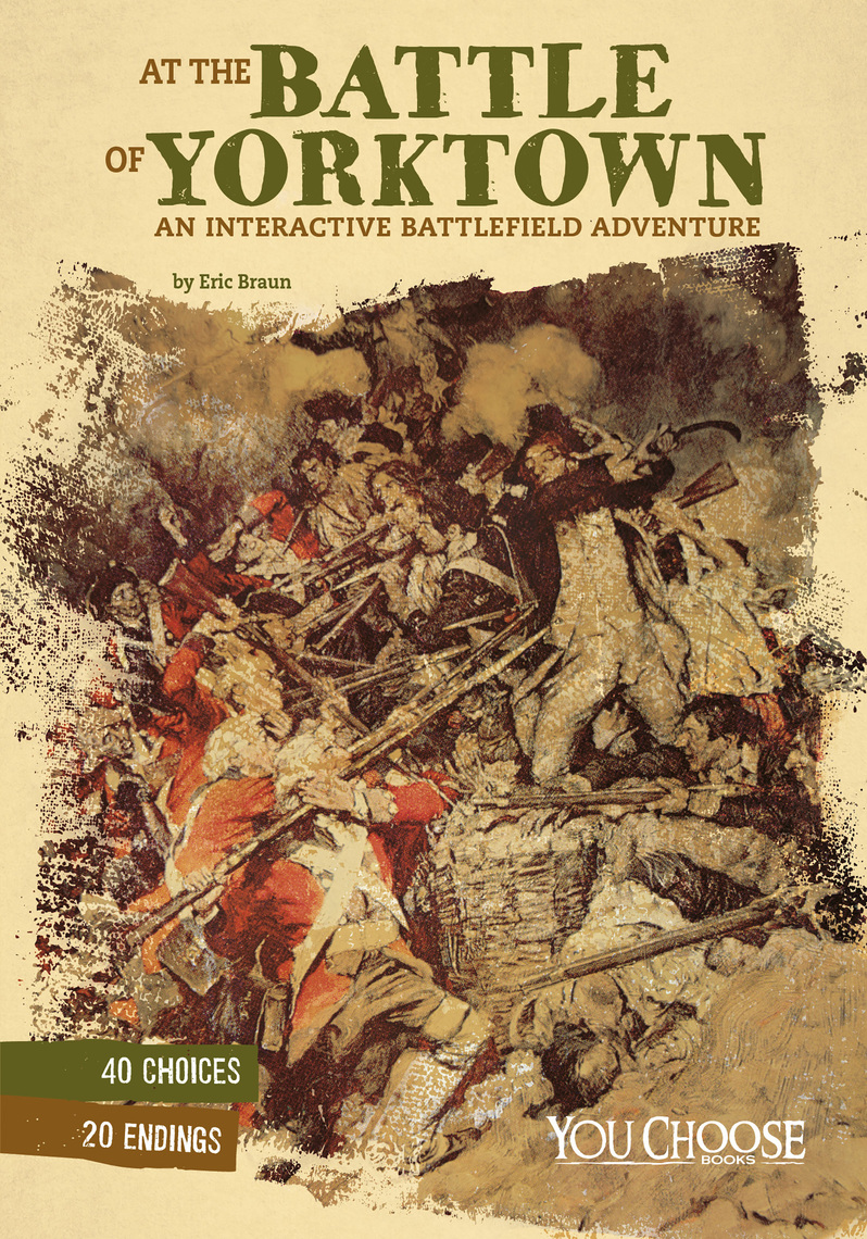 At the Battle of Yorktown by Eric Braun (Ebook) - Read free for 30 days