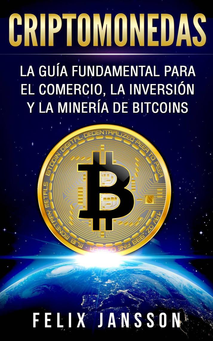 Lea Criptomonedas La Guía Fundamental Para El Comercio La Inversión Y