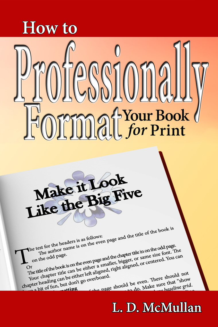 How to Professionally Format Your Book for Print: Make it Look Like the ...