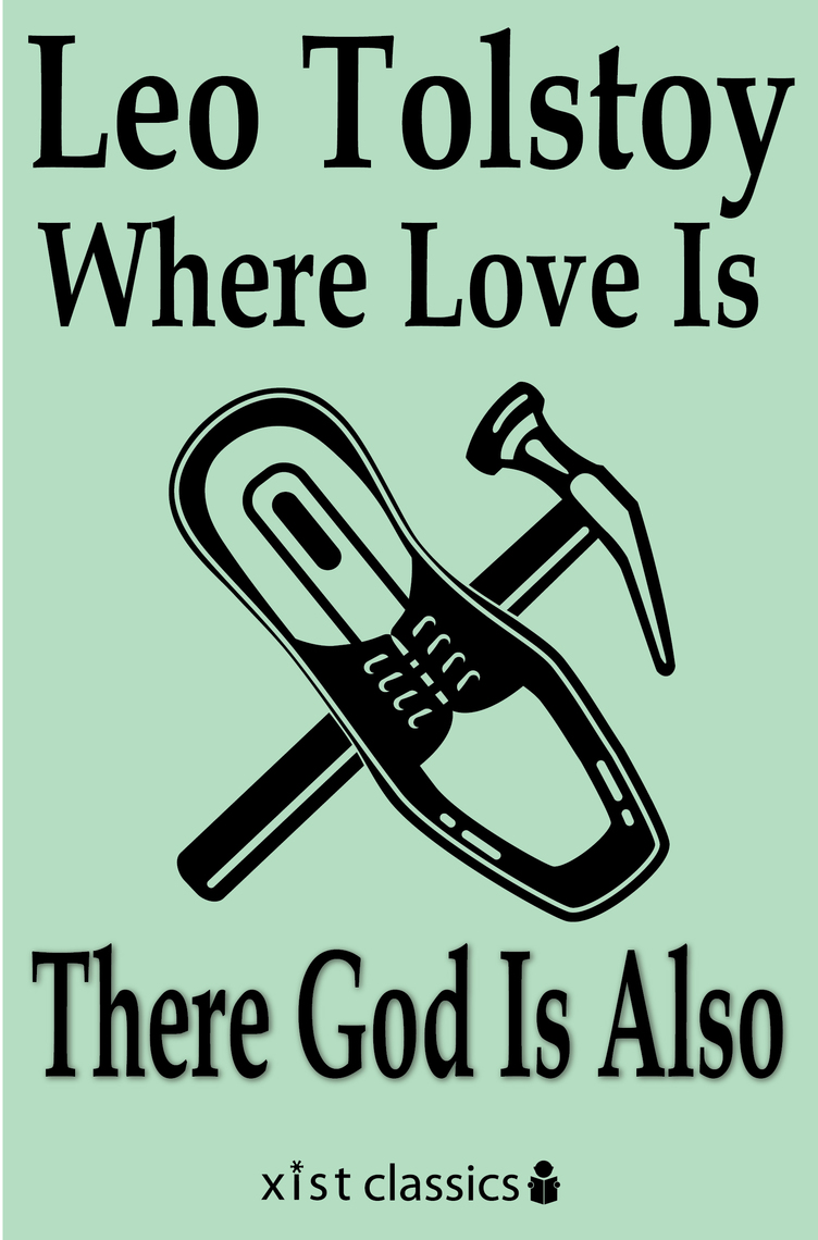 Where Love Is There God Is Also by Leo Tolstoy (Ebook) - Read free for ...