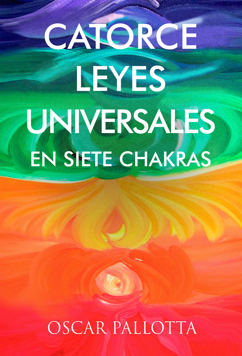 Catorce Leyes Universales en Siete Chakras de Oscar Pallotta (Libro ...