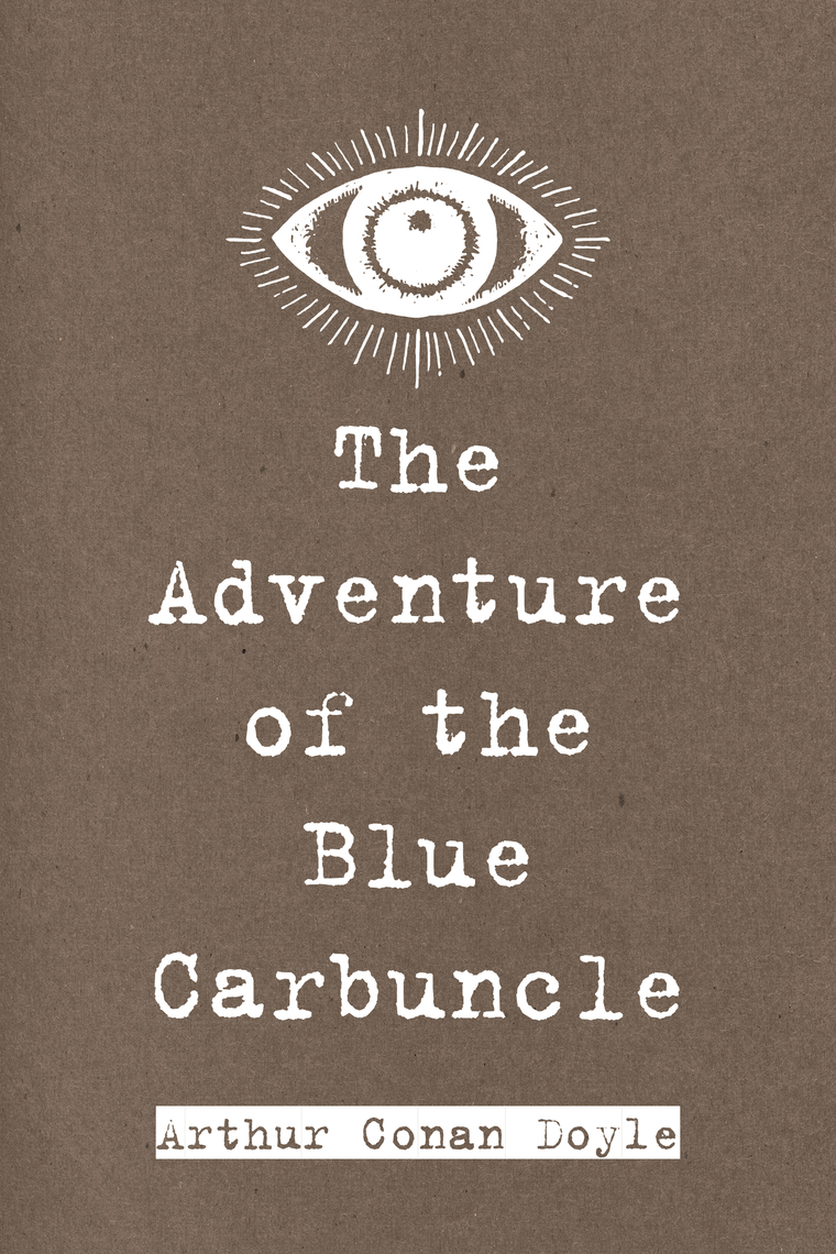 The Adventure of the Blue Carbuncle by Arthur Conan Doyle - Ebook | Everand