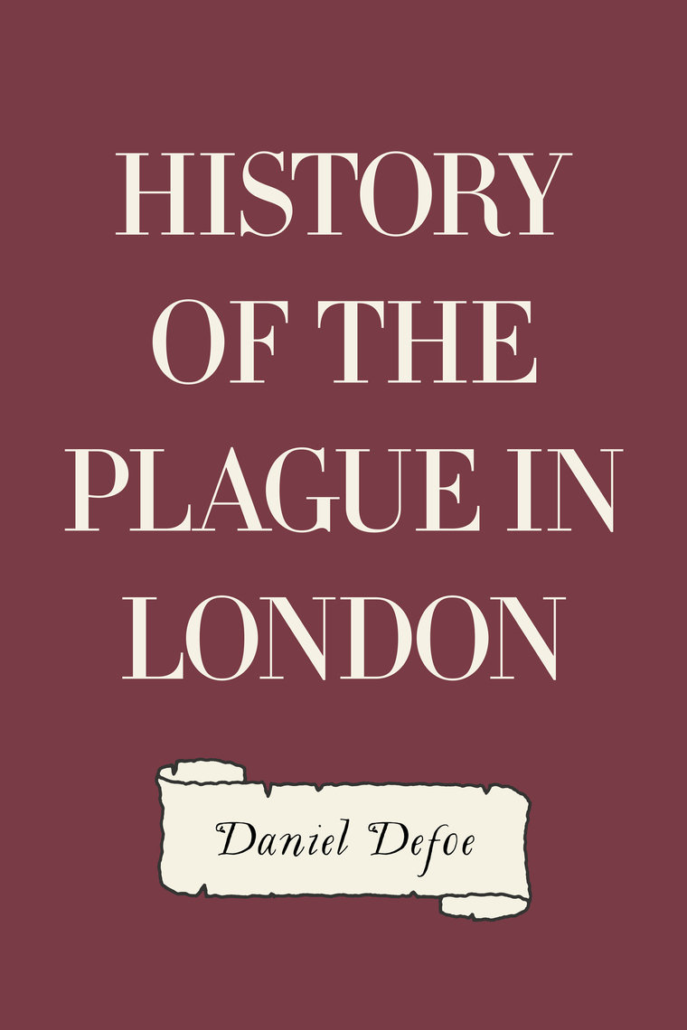 History of the Plague in London by Daniel Defoe - Ebook | Everand