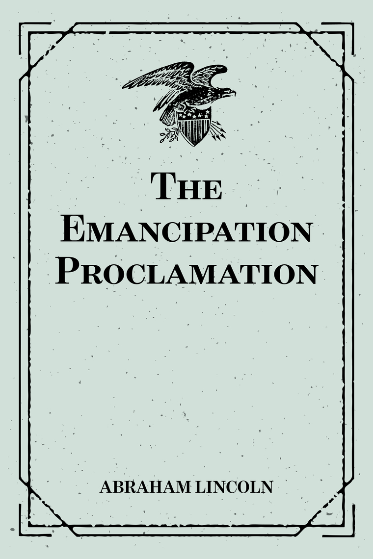 The Emancipation Proclamation by Abraham Lincoln (Ebook) - Read free ...