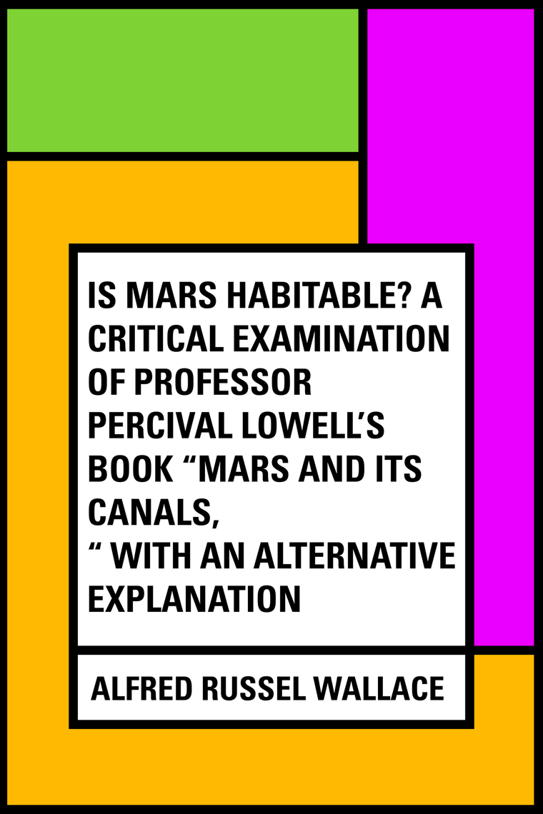 Is Mars habitable? A critical examination of Professor Percival Lowell ...
