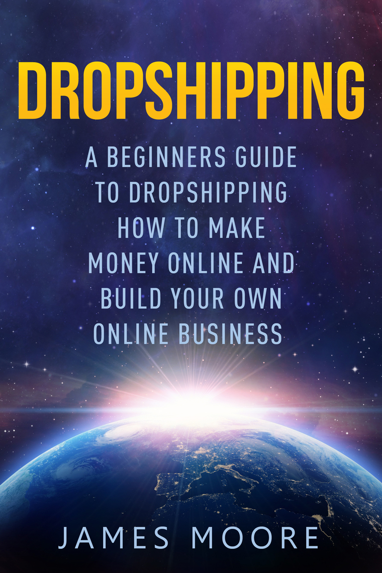 Dropshipping a Beginner's Guide to Dropshipping How to Make Money ...