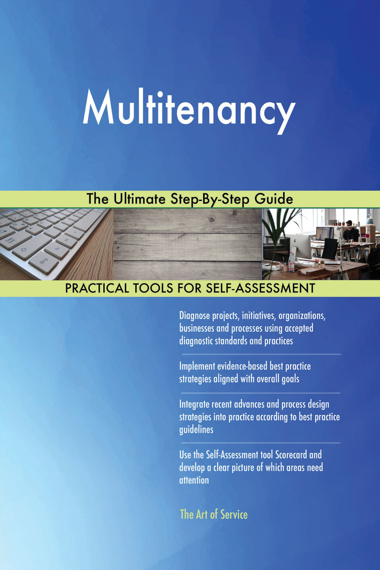 Multitenancy The Ultimate Step-By-Step Guide by Gerardus Blokdyk (Ebook) - Read free for 30 days