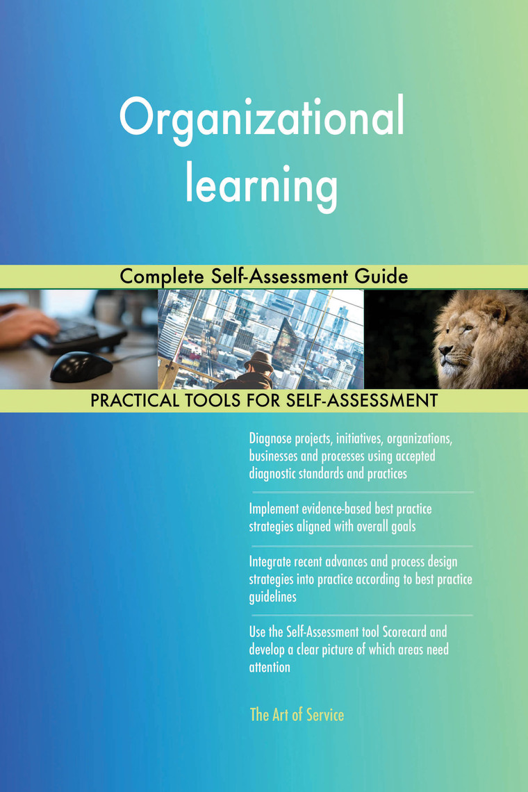 Organizational learning Complete Self-Assessment Guide by Gerardus ...
