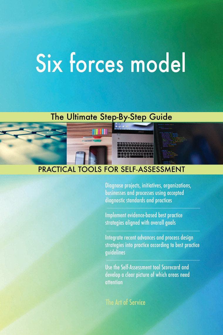 Six forces model The Ultimate Step-By-Step Guide by Gerardus Blokdyk ...