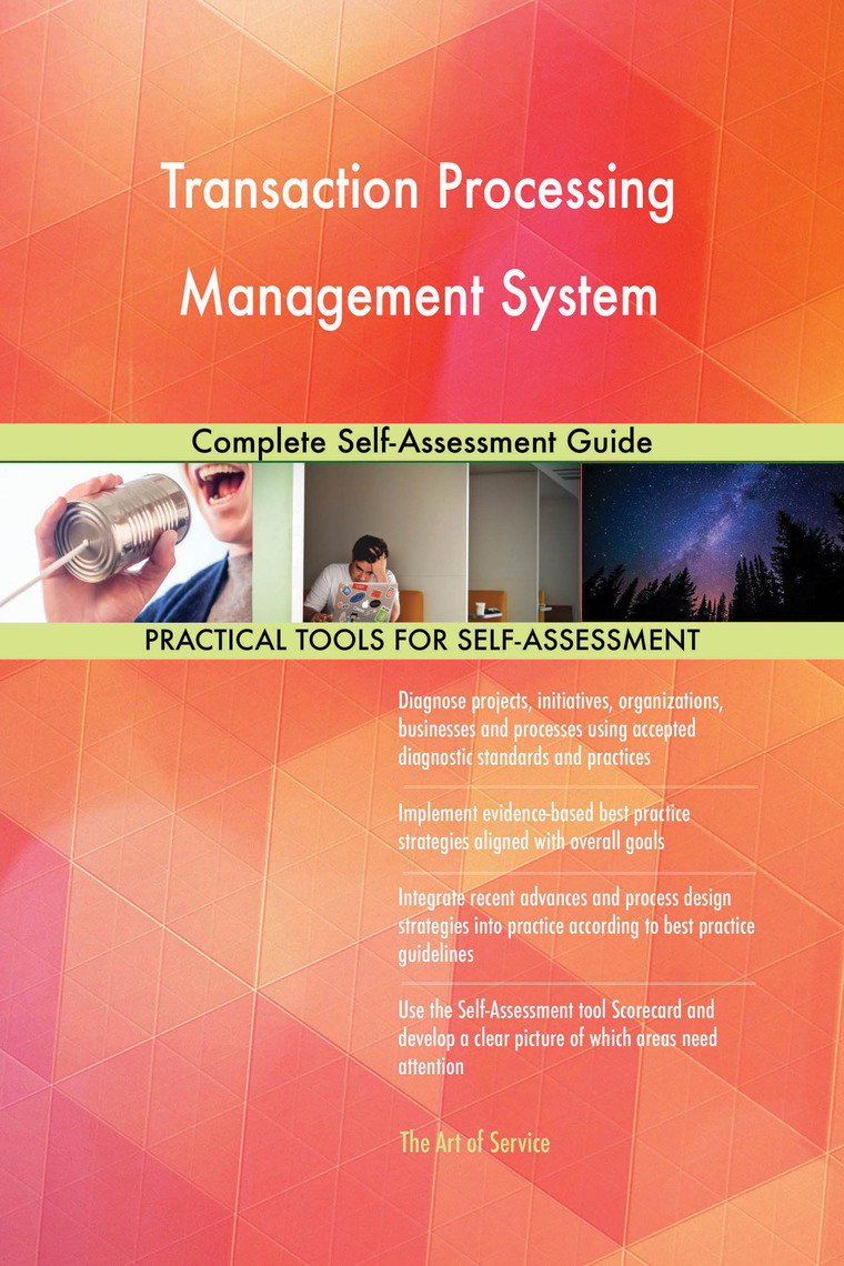Transaction Processing Management System Complete Self-Assessment Guide ...